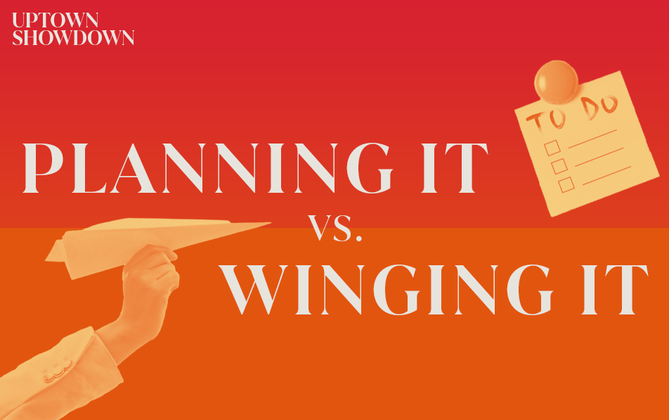 Uptown Showdown: Planning It Vs. Winging It | Symphony Space
