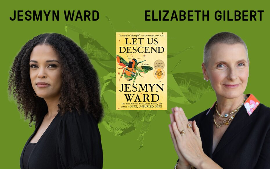 Let Us Descend with Jesmyn Ward and Elizabeth Gilbert | Symphony Space