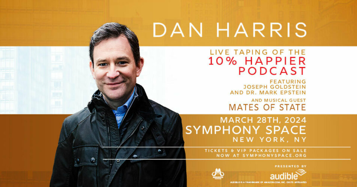 Dan Harris: Live Taping Of The 10% Happier Podcast | Symphony Space