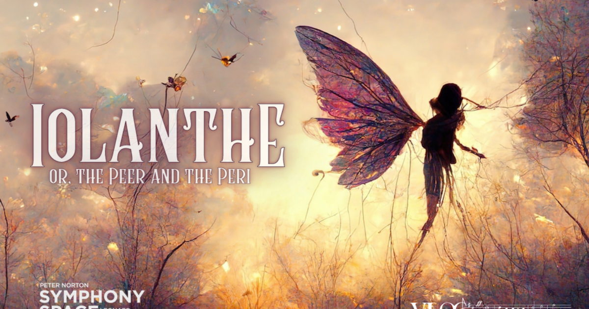 Gilbert and Sullivan's Iolanthe | Symphony Space